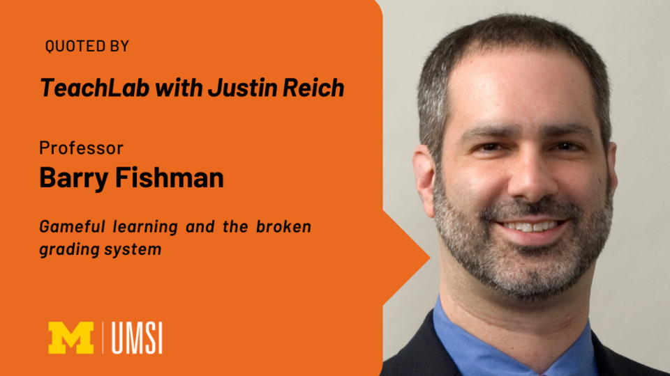 Barry Fishman: grades don't encourage learning | umsi